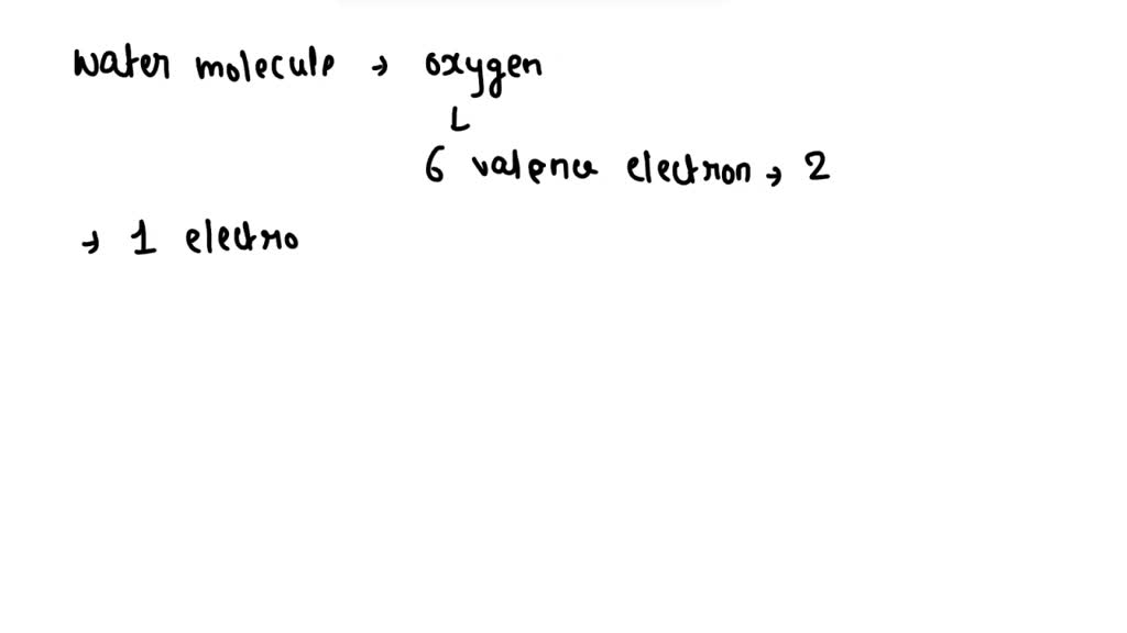 Solved Draw The Electron Distribution Diagram For Water Begin With 1