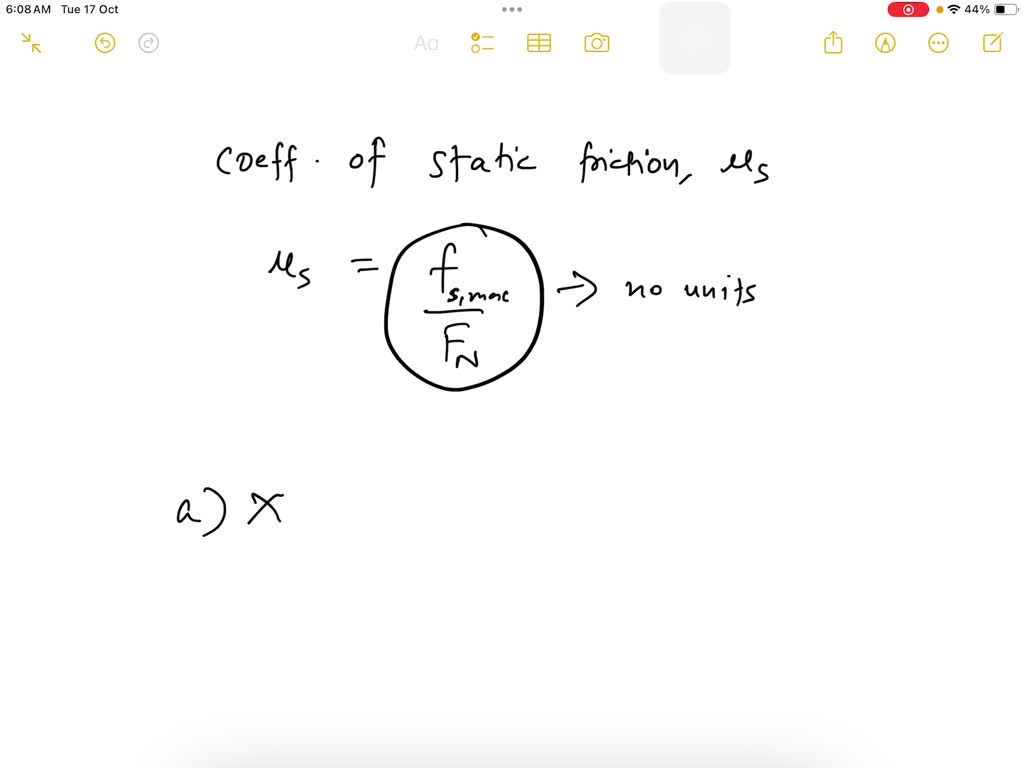 SOLVED: The coefficient of static friction is: Question 7 options: a ...