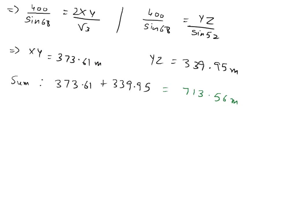 Triangle XYZ has base angles X = 52Â° and Z = 60Â°, distance of XZ is 400 m long. A line AB ...