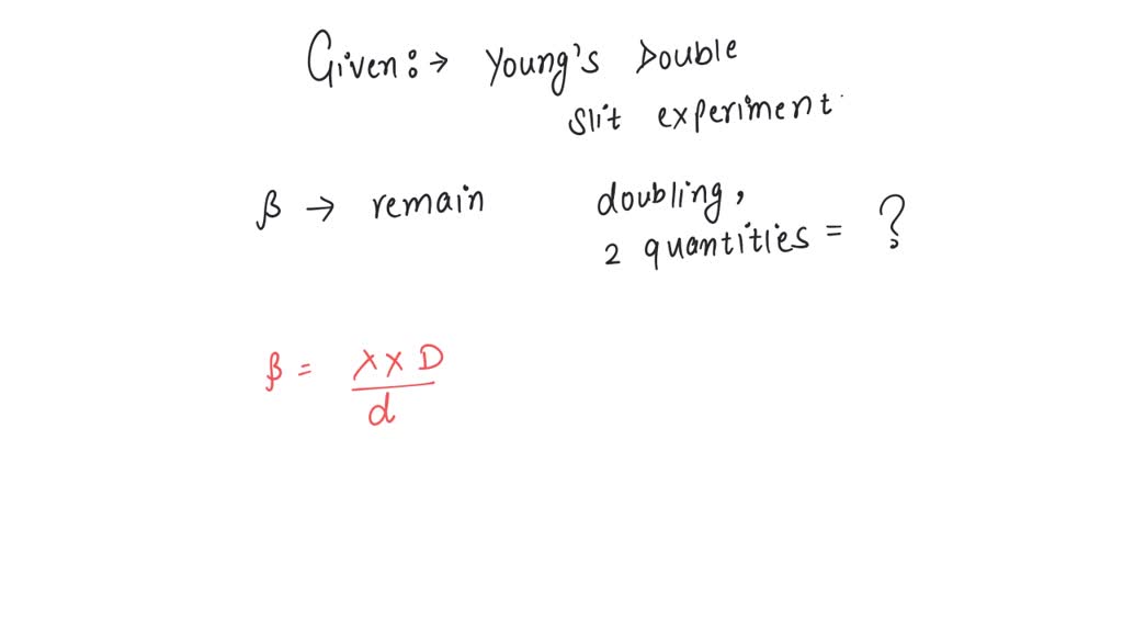 SOLVED: In a Young's double slit experiment, the fringe width will ...