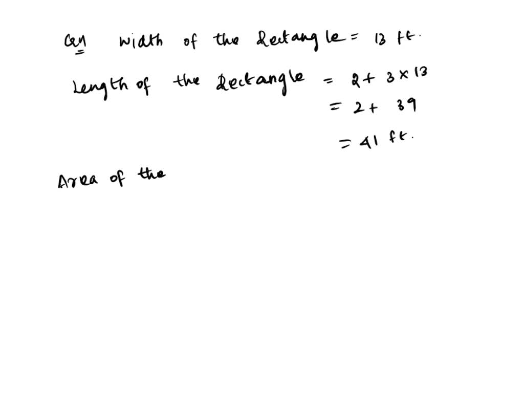 SOLVED: I have a rectangular sandbox whose length is 2 more than three times its width. If the ...