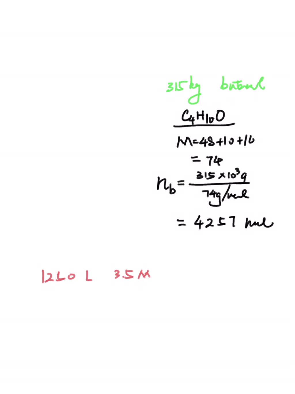 SOLVED: From 315 kg of butanol (C 4H 9OH), we can make 1250 litres of a ...