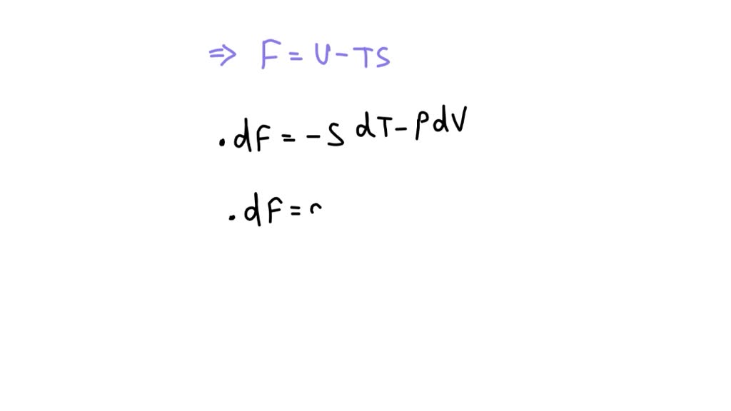 SOLVED: Derive the differential form of the Helmholtz free energy F ...