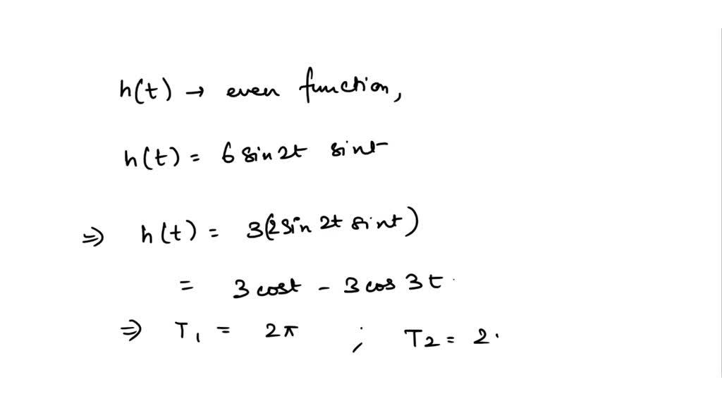 SOLVED: Consider the equations: f(t) = 2 sin(2t), g(t) = 3 sin(t). We multiply the functions and ...