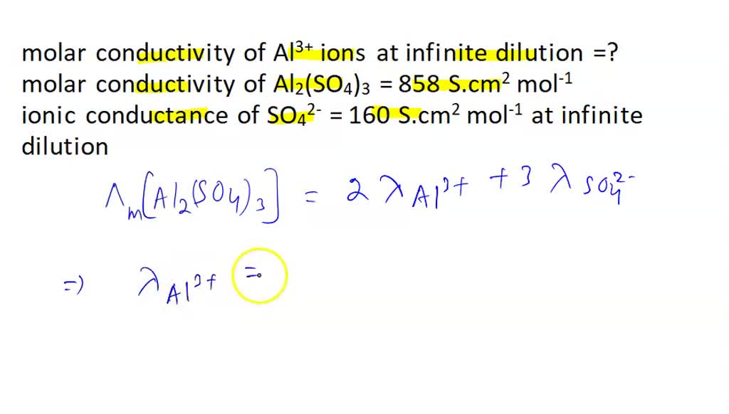 SOLVED: What will be the molar conductivity of Al^3 + ions at infinite ...