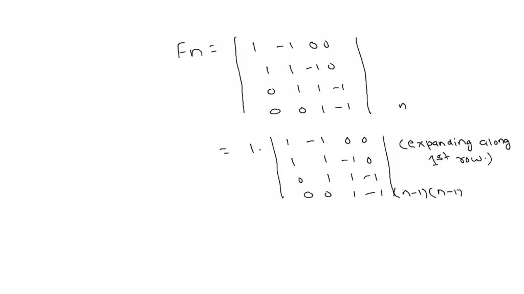 Solved Fn Is The Determinant Of The 1 1 1 Tridiagonal Matrix Of Order N Sl 2 F3 3 F4 4