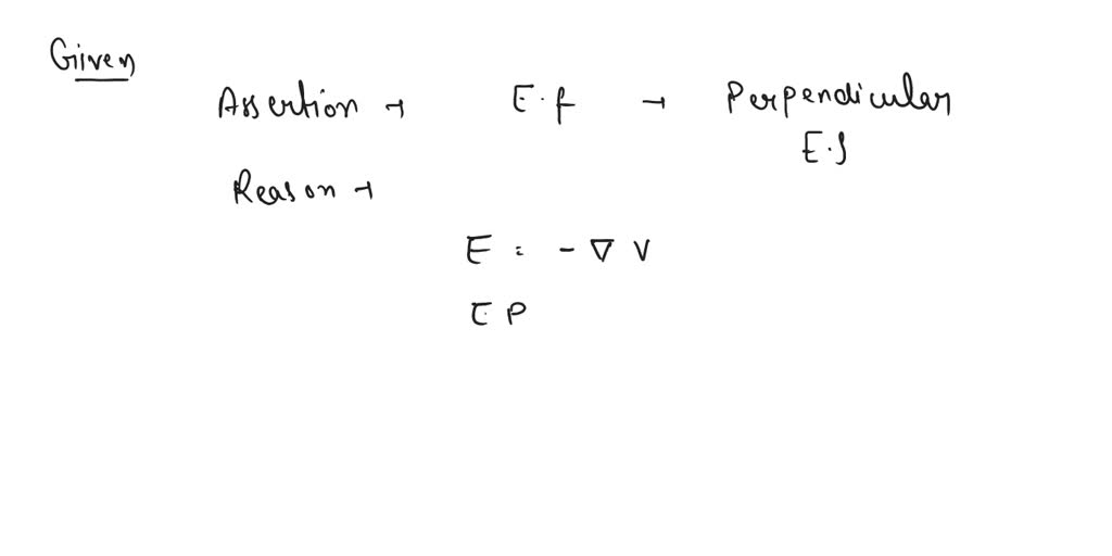 SOLVED: Assertion(A): Electric field is always normal to equipotential ...