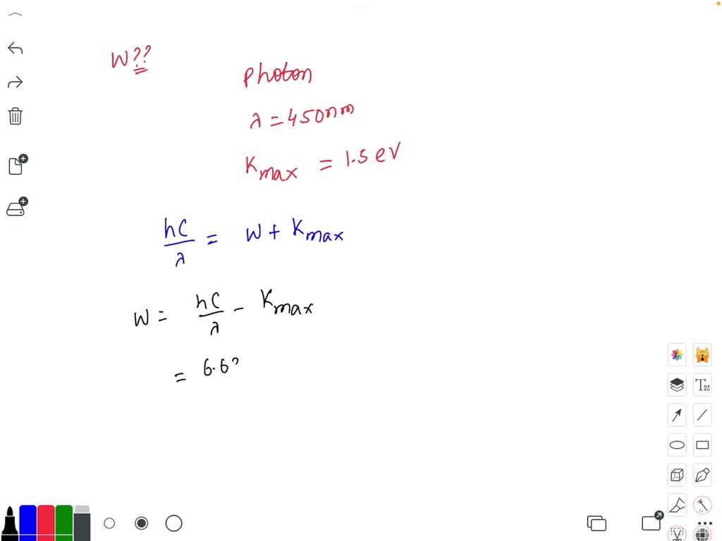 SOLVED: Calculate the work function that requires a 450 nm photon to eject an electron of 1.5 eV.