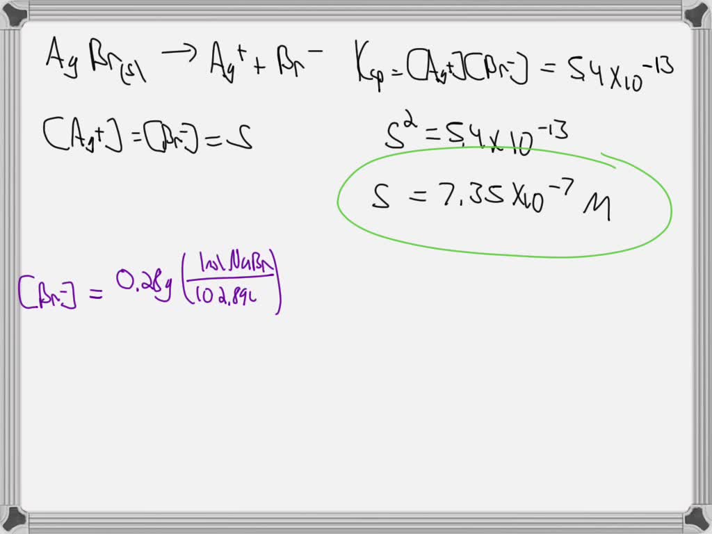 SOLVED: Calculate the solubility of silver bromide, AgBr, in moles per ...