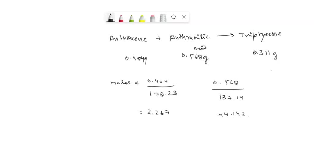 SOLVED: '2. Calculate the mmol of anthracene used (must show all work). 3. Calculate the mmol of ...
