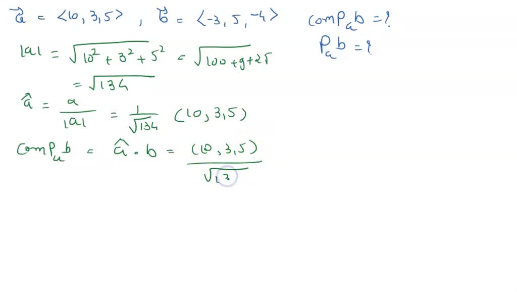 SOLVED: Let a=âŒ©10,3,5âŒª and b=âŒ©âˆ’3,5,âˆ’4âŒª be vectors. Find the ...
