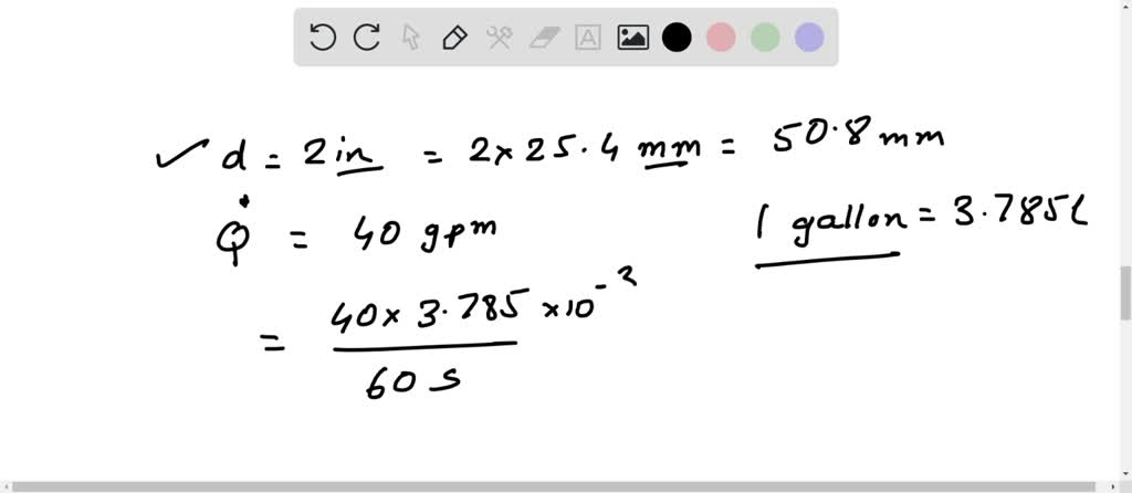 SOLVED: Determine the average velocity for water flow in a 2 in diameter pipe, Schedule 40 ...