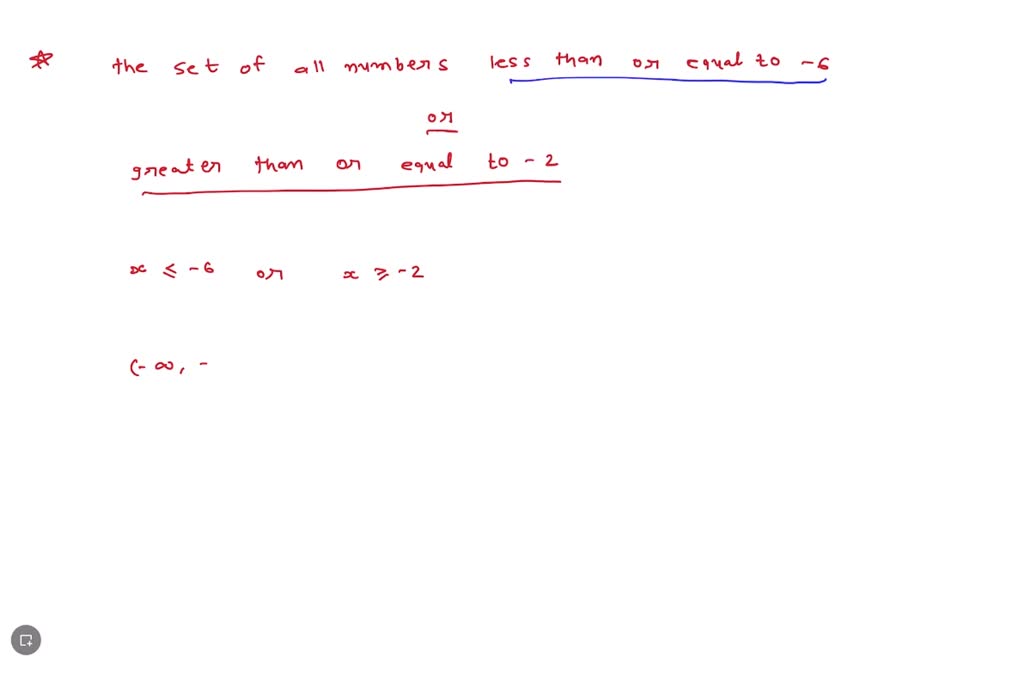 SOLVED: Use interval notation and U to express the following: The set of all numbers less than ...