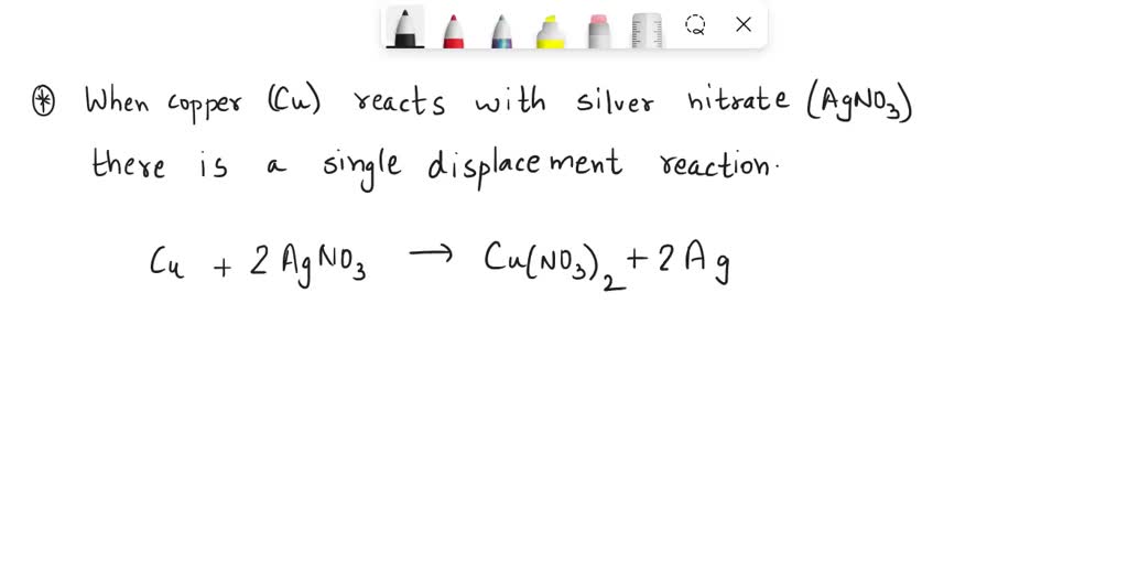 SOLVED: Copper reacts with silver nitrate and the reaction is a single ...