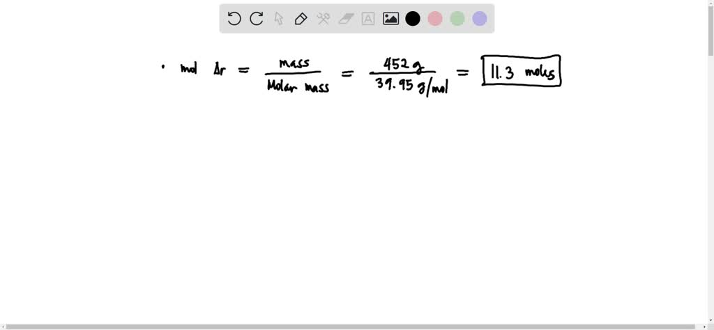 SOLVED: Find the number of moles of argon in 452 g of argon. 25Ral 0.0884 moles 11.3 moles 412 ...