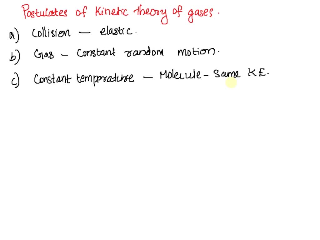 SOLVED: All the following are postulates of the kinetic-molecular ...