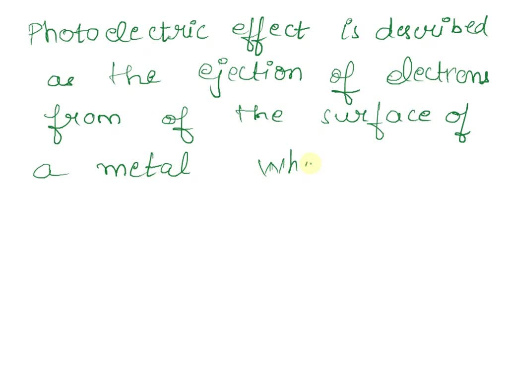 SOLVED: The photoelectric effect is described as the ejection of ...