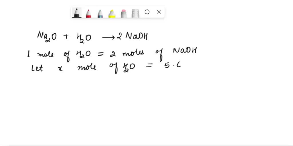 SOLVED: How many moles of H2O are needed to produce 5.6 mol of NaOH ...