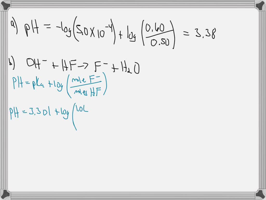 SOLVED: Consider buffer solution contains 0.50 M HF and 0.60 M NaF: (K, (HF) 5.0x 10 4 What is ...