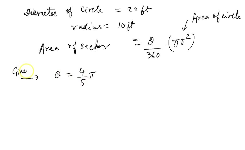 SOLVED: A sector of a circle has a diameter of 20 feet and an angle of ...