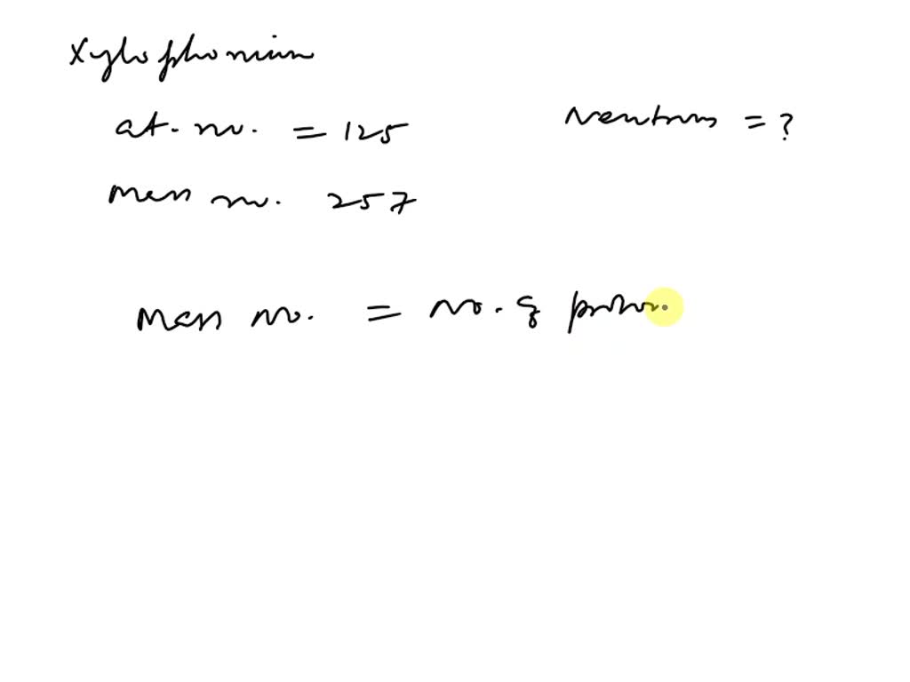 SOLVED: Question 4.1: Looking at the fictional element Xylophonium that ... SOLVED: Question 4.1: Looking at the fictional element Xylophonium that ...