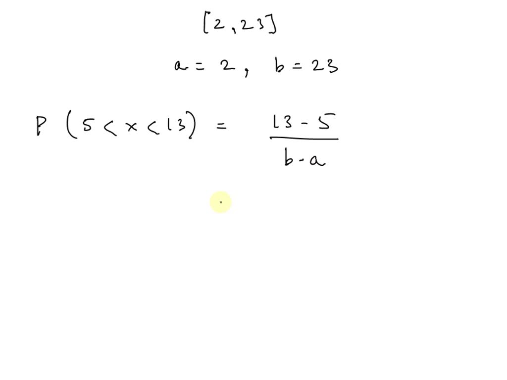 SOLVED: For a uniform variable, X, distributed on the interval [ 2, 23 ], what is the ...