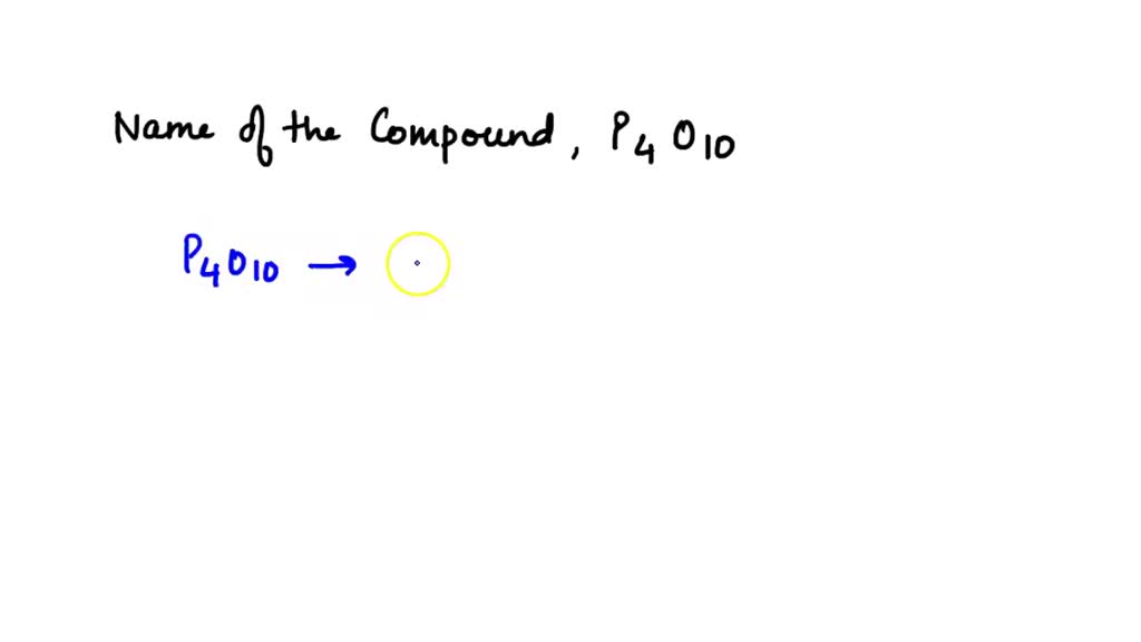 SOLVED: 'Part B What is the name for the compound P4010? Spell out the ...
