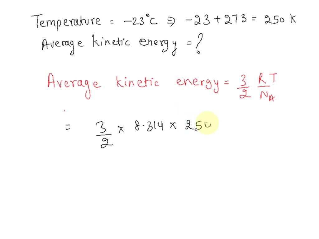 SOLVED: Calculate the average kinetic energy for a mole of CHâ‚„ at -23 ...