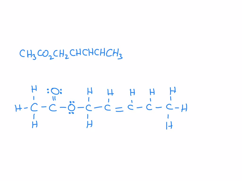 SOLVED: draw the correct lewis structure of CH3CO2CH2CHCHCHCH3