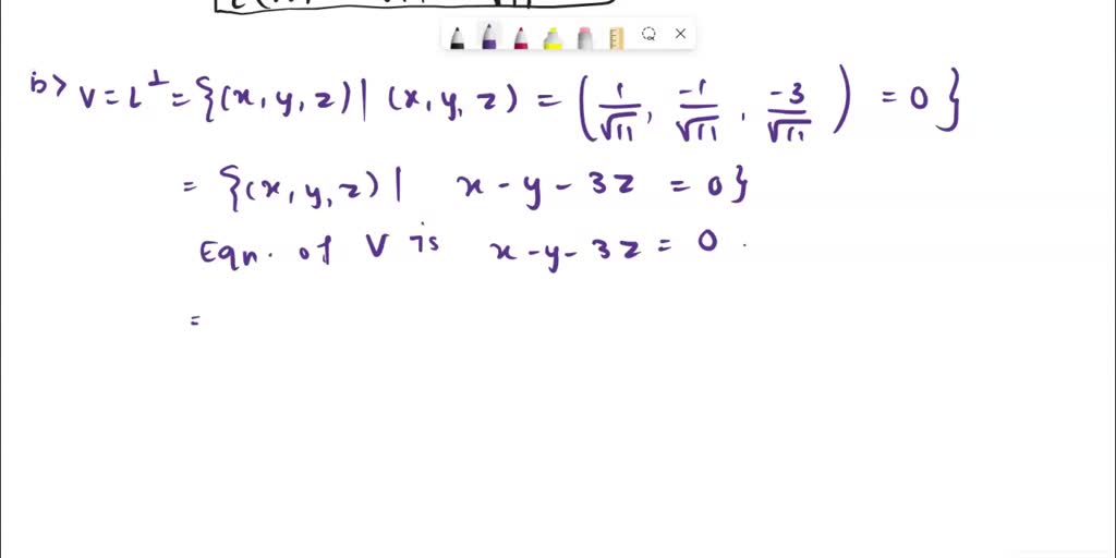 SOLVED: Let € R3 be the line x 2y + z = 0 y+x = 0 a) Find an ...