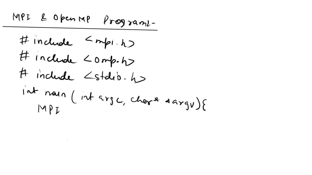 Solved Source Code Of The Mpi Matrix Multiplication Program Source Code Of The Mpi And Openmp