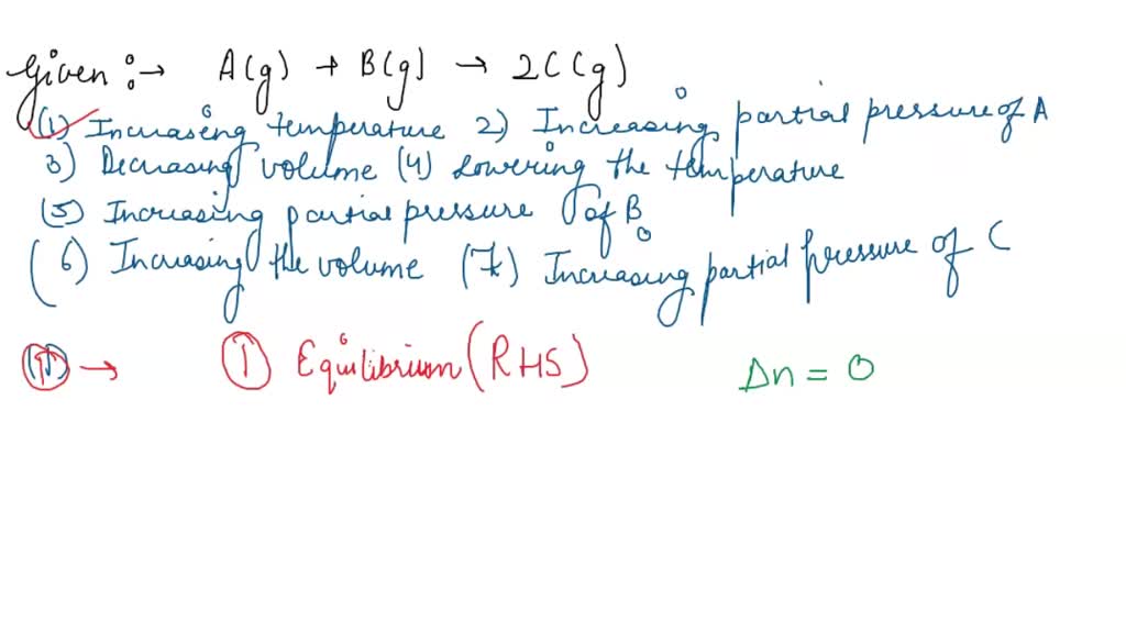 SOLVED: For the following endothermic reaction at equilibrium A(g) + B(g) ⇌ 2 C(g) Which of the ...