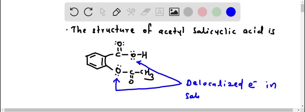 SOLVED: Where are there delocalized electrons in Acetylsalicylic acid ...