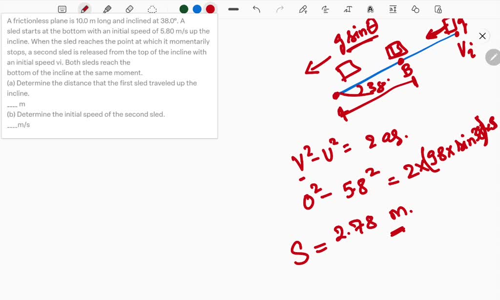 A frictionless plane is 10.0 m long and inclined at 38.0Â°. A sled ...