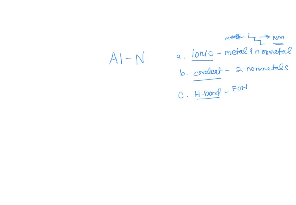 SOLVED: Identify the type of bond in the following molecule: AlN a ...