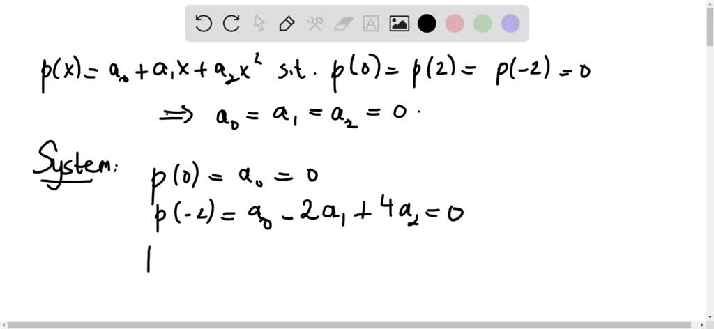 SOLVED: Prove that if a polynomial function p(x) = a + a1x + a2x^2 is zero for x = -2, x = 0 ...