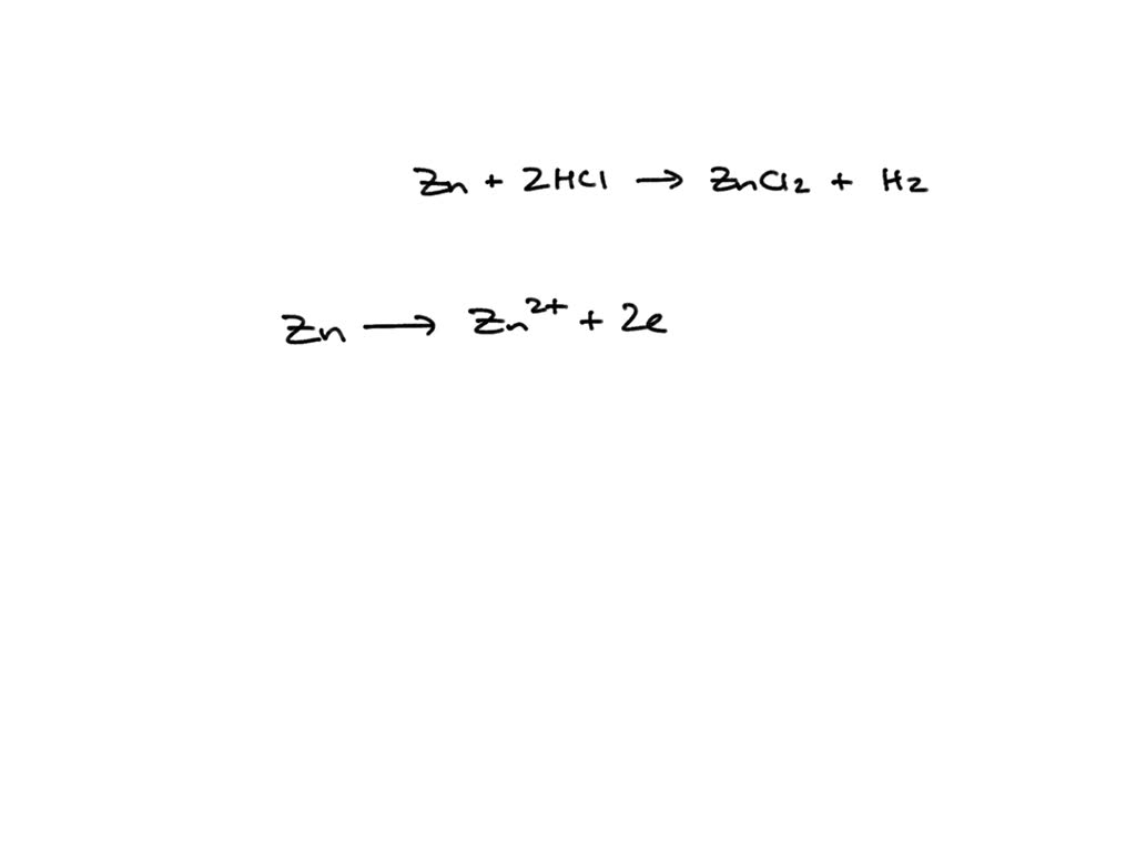 SOLVED: 1.Given the reaction: Zn + 2HCl –> ZnCl2 + H2 Which statement ...