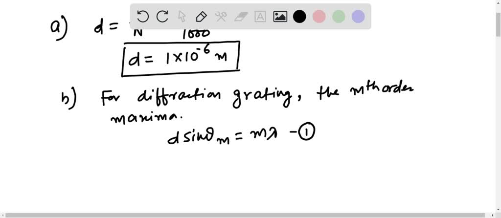 SOLVED: You are using a grating with 1000 lines per millimeter; the angle for the first order ...