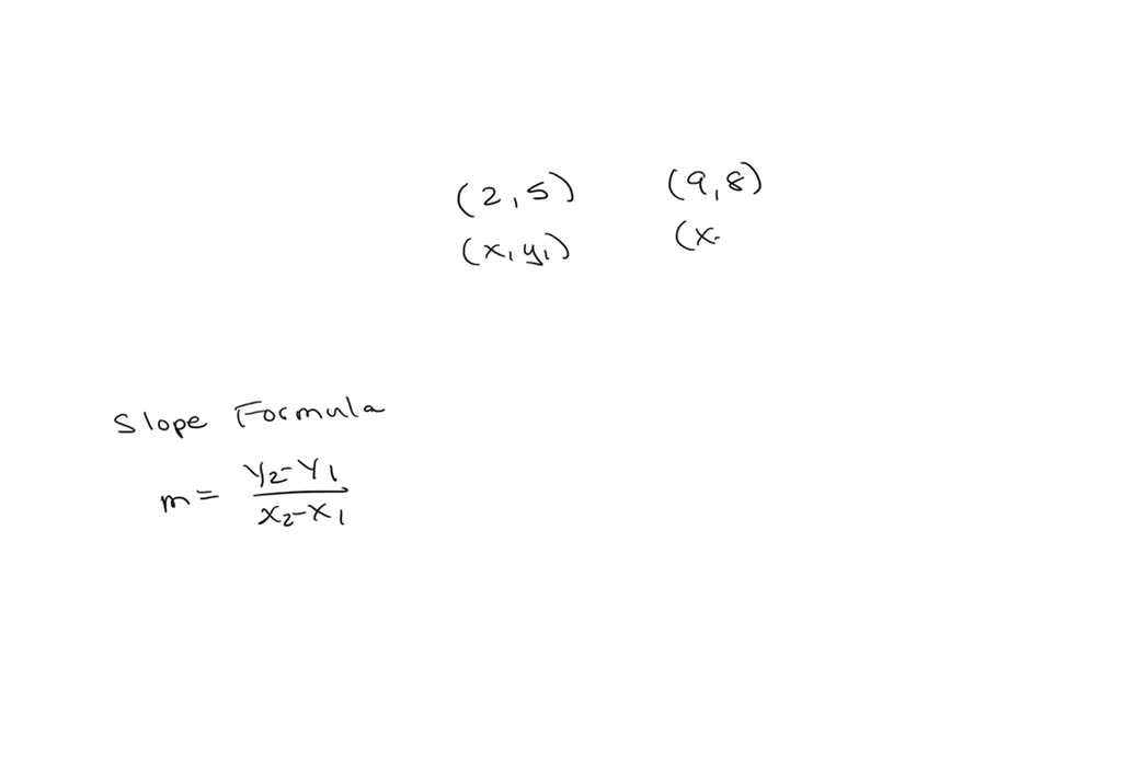 SOLVED Find The Slope Of The Line Passes Through The Points 2 5 And solved-find-the-slope-of-the-line-passes-through-the-points-2-5-and