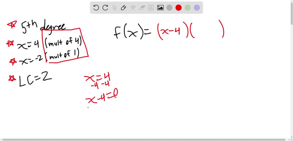 SOLVED: Construct a polynomial function with the following properties: fifth degree, 4 is a zero ...