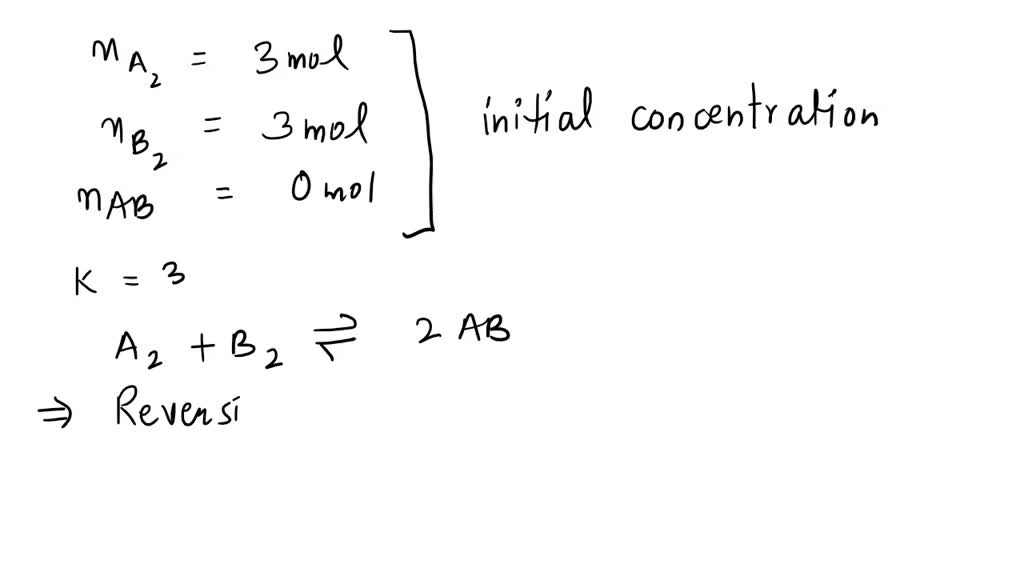 SOLVED: For the hypothetical reaction: A2 + B2 â†” 2AB, the equilibrium ...