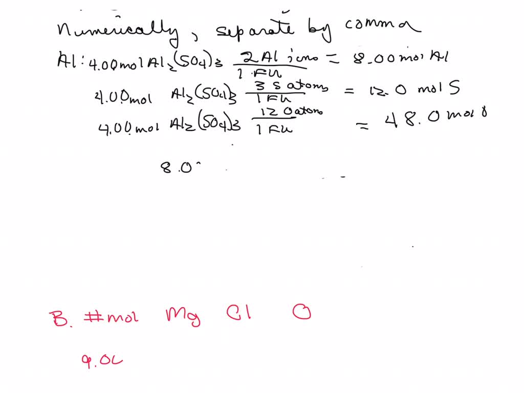 SOLVED: A. ) Calculate the number of moles of aluminum, sulfur, and oxygen atoms in 4.00 moles ...