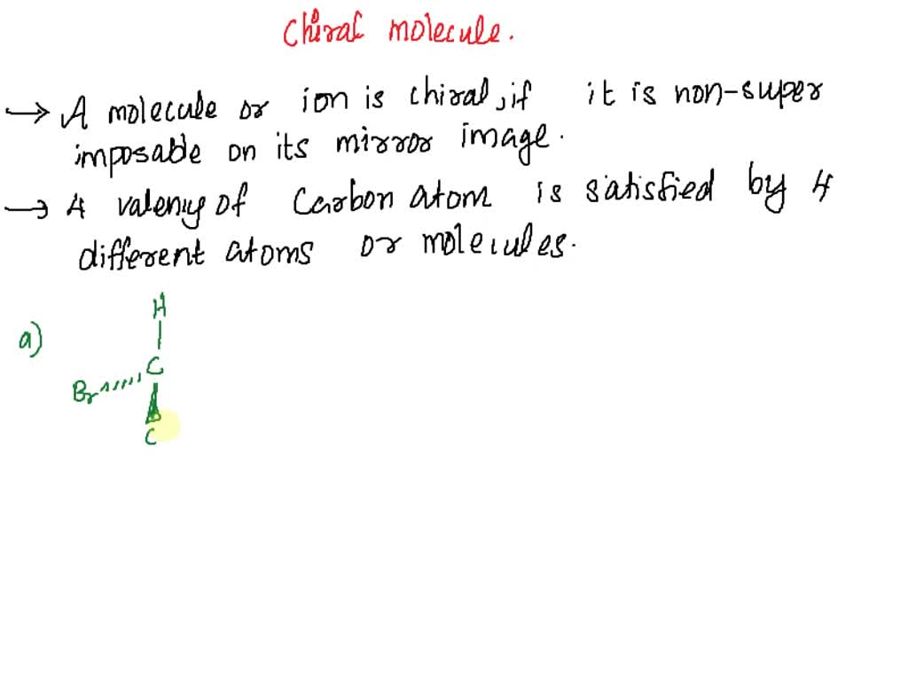 SOLVED: 2) Draw any chiral molecule (except for one given in the video ...