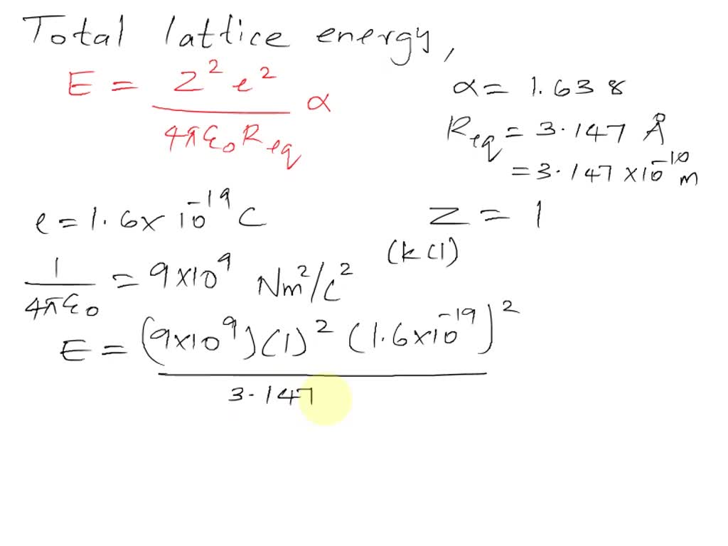 SOLVED: Problem 6: Calculate the total lattice energy in kcal/mol for KCl (Potassium Chloride ...