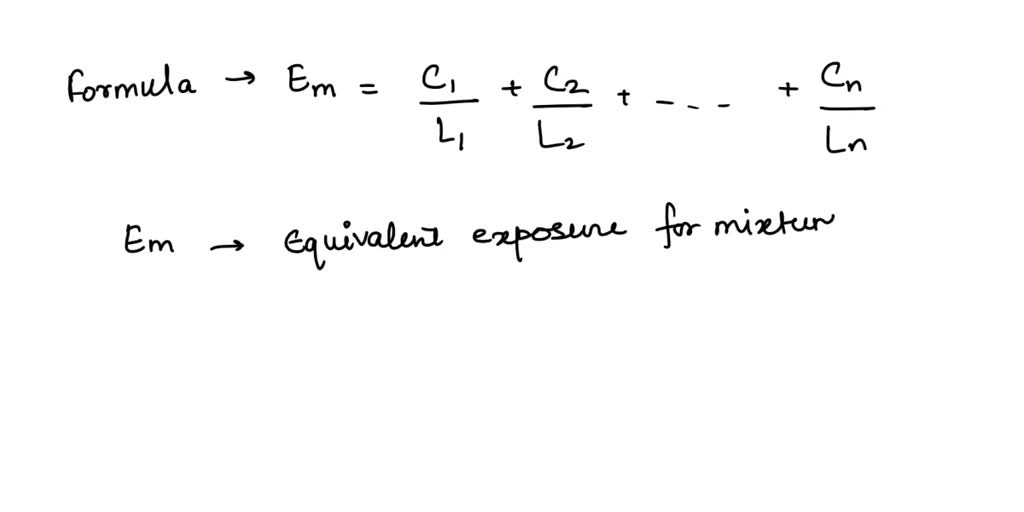 SOLVED: An employee is exposed to mixture of solvents with the ...