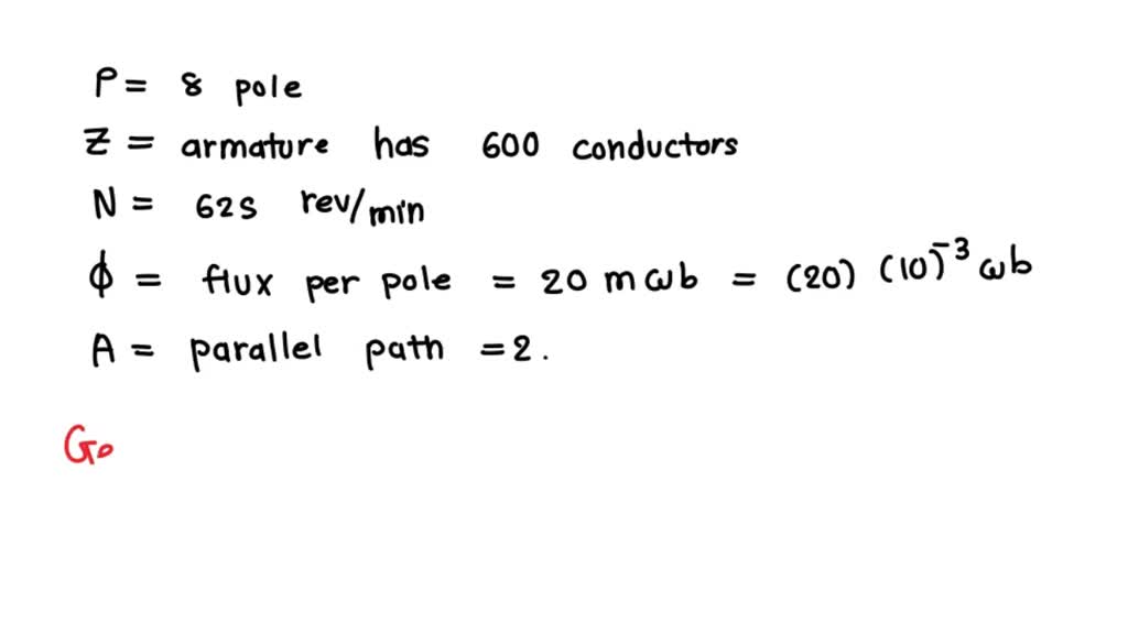 SOLVED: An 8-pole, wave-connected armature has 600 conductors and is driven at 10 rev/sec. If ...