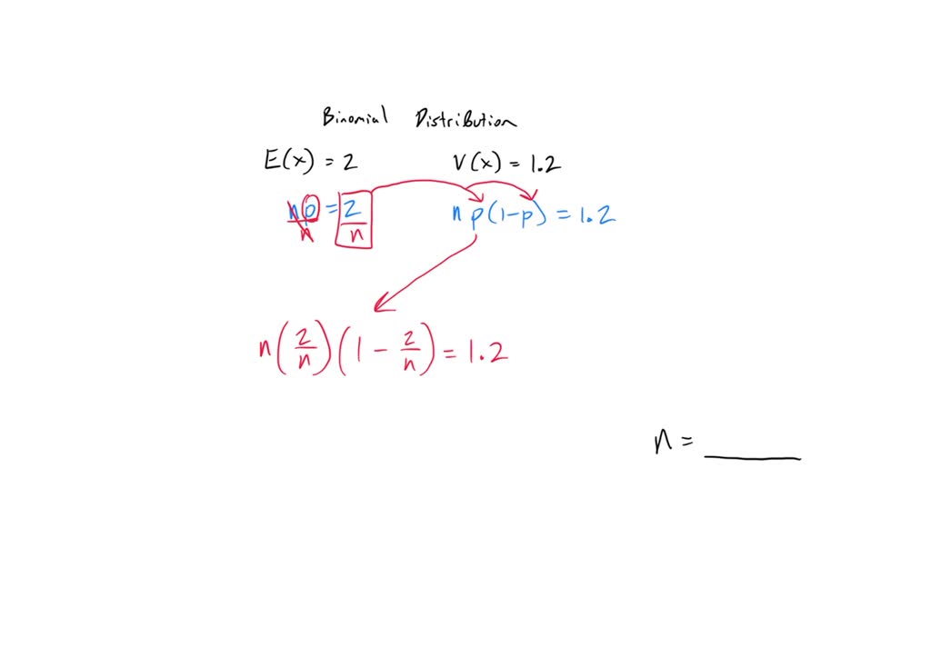A Random Variable X Follows A Binomial Distribution With Ex 2 And V 5300