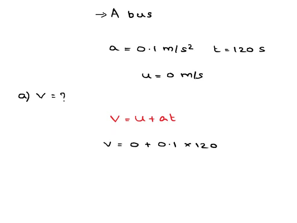 SOLVED: A bus starts from rest and moves with a uniform acceleration of m/s^2 for 5mins ...
