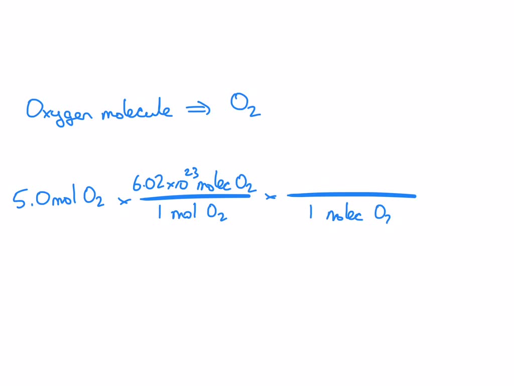 SOLVED: Challenge Calculate the number of oxygen atoms in 5.0 mol of oxygen molecules. Oxygen is ...