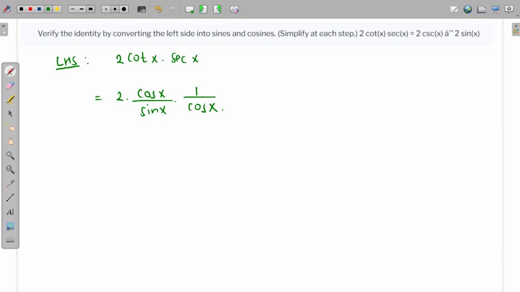 SOLVED: Verify the identity by converting the left side into sines and cosines. (Simplify at ...